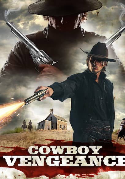 Watch Cowboy Vengeance (2010) - Free Movies | Tubi