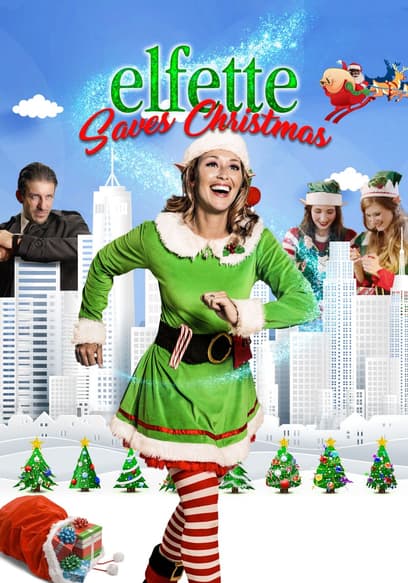 Watch Elfette Saves Christmas (2019) - Free Movies | Tubi