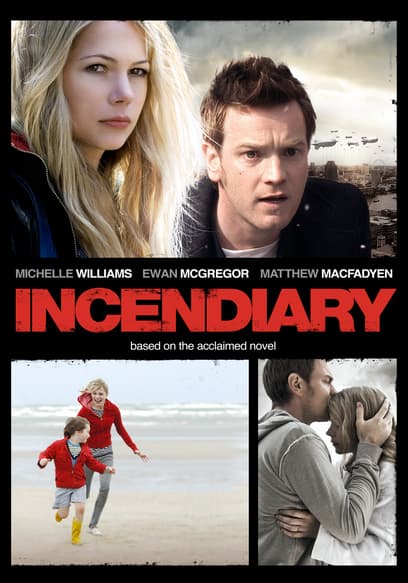 Watch Incendiary (2009) - Free Movies | Tubi