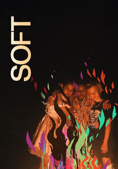 Watch Soft (2022) - Free Movies | Tubi