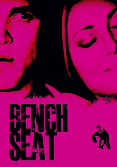 Watch Bench Seat (2011) - Free Movies | Tubi