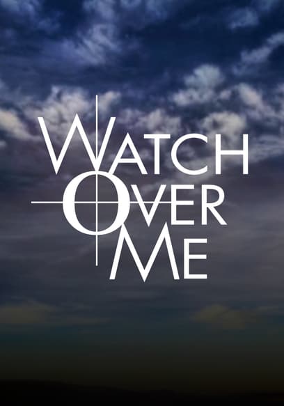 Watch Watch Over Me - Free TV Shows | Tubi