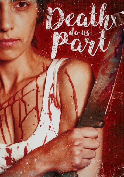 Watch Death Do Us Part 2010 Free Movies Tubi