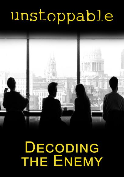 Watch Unstoppable: Decoding the Enemy (2022) - Free Movies | Tubi