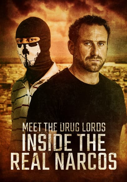 Watch Meet the Drug Lords: Inside the Real Narcos - Free TV Shows | Tubi