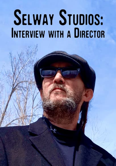 Watch Selway Studios: Interview With a Director (2022) - Free Movies | Tubi