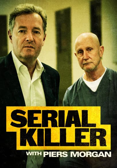 Watch Serial Killer with Piers Morgan S01:E04 - Epis - Free TV Shows | Tubi