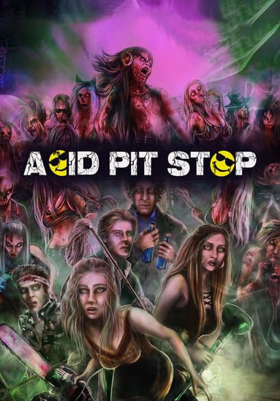 Watch Acid Pit Stop (2019) - Free Movies | Tubi