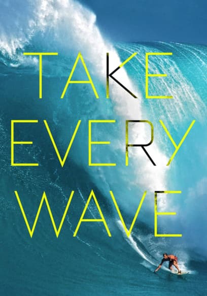 Watch Take Every Wave: The Life of Laird Hamilton (201 - Free Movies | Tubi