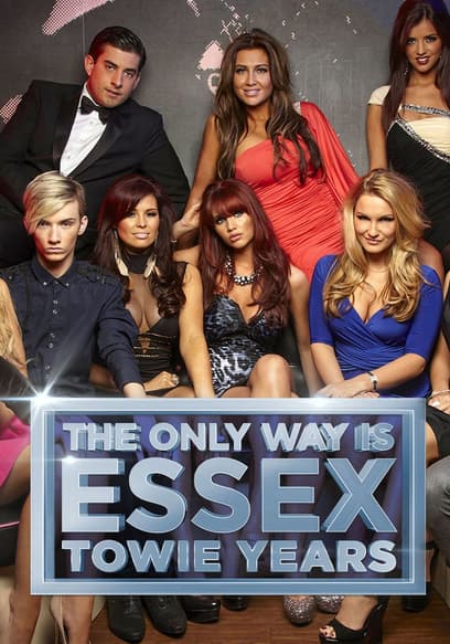 Watch The Only Way Is Essex: TOWIE Years - Free TV Shows | Tubi