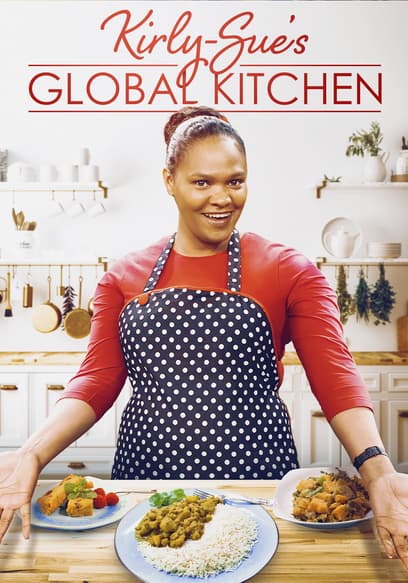 Watch Kirly Sue's Global Kitchen - Free TV Shows | Tubi