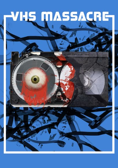 Watch VHS Massacre (2016) - Free Movies | Tubi