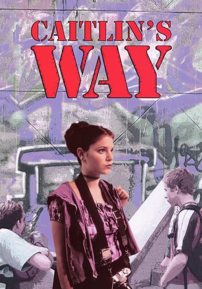 Watch Caitlin's Way - Free TV Shows | Tubi