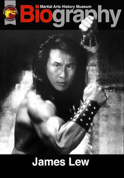 Watch Martial Arts History Museum Biography: James Lew - Free Movies | Tubi