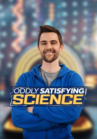 Watch Oddly Satisfying Science - Free TV Shows | Tubi