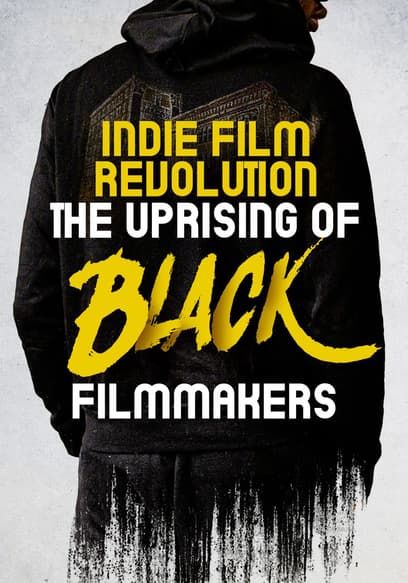 Watch Indie Film Revolution: The Uprising of Black Fil - Free Movies | Tubi