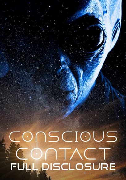 Watch Conscious Contact: Full Disclosure (2021) - Free Movies | Tubi