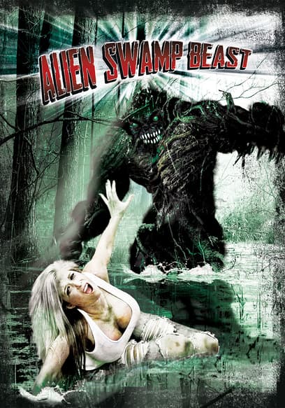 Watch Alien Swamp Beast (2018) - Free Movies | Tubi