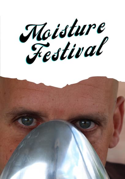 Watch Moisture Festival (2022) - Free Movies | Tubi