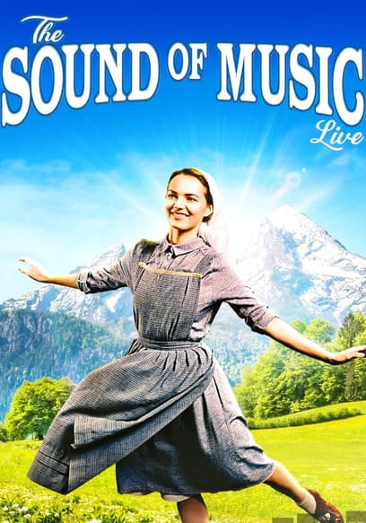 Watch The Sound of Music Live (2015) - Free Movies | Tubi