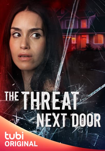 Watch The Threat Next Door (2023) - Free Movies | Tubi