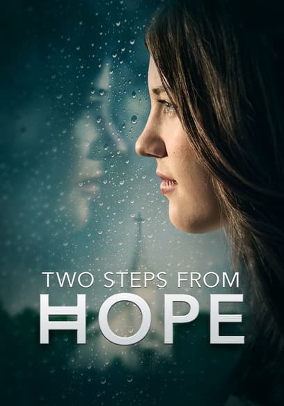 Watch Two Steps From Hope (2017) - Free Movies | Tubi