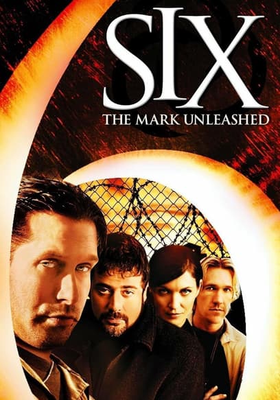 Watch Six: The Mark Unleashed (2004) - Free Movies | Tubi