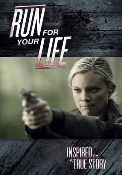Watch Run for Your Life (2014) - Free Movies | Tubi