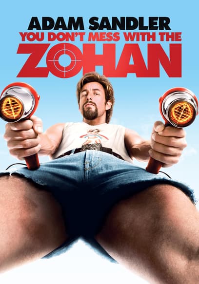 Watch You Don't Mess with the Zohan (2008) - Free Movies | Tubi