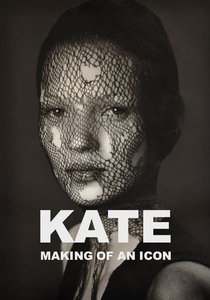 Watch Kate! Making of an Icon (2010) - Free Movies | Tubi