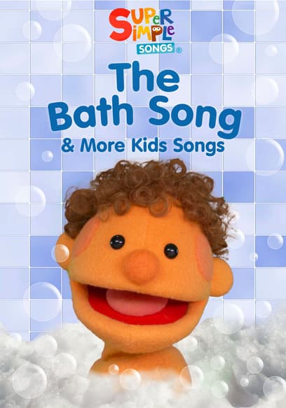 Watch The Bath Song & More Kids Songs: Super Simple So - Free Movies | Tubi