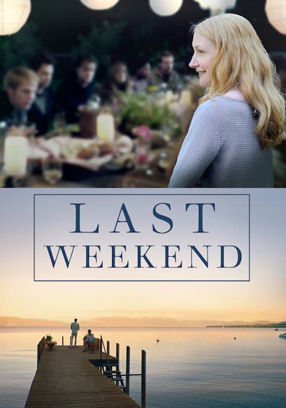 Watch Last Weekend (2014) - Free Movies | Tubi