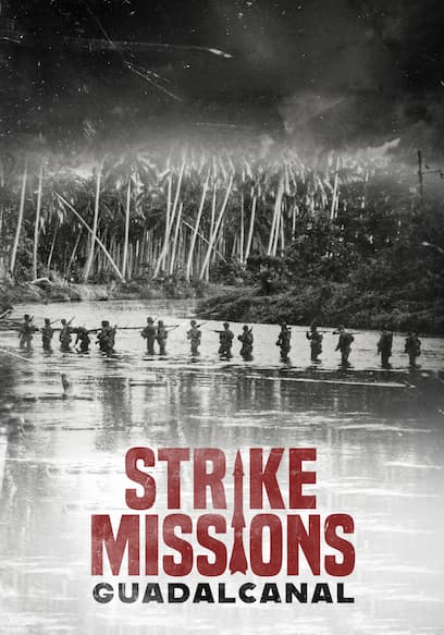 Watch Strike Missions: Guadalcanal (2023) - Free Movies | Tubi