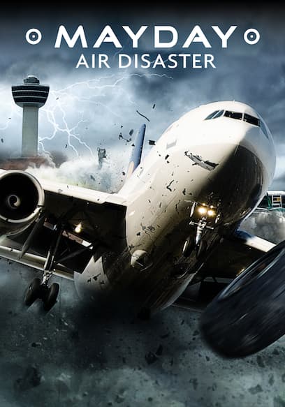 Watch Mayday: Air Disaster S14:E01 - Choosing Sides - Free TV Shows | Tubi