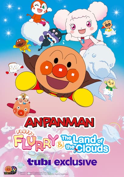 Watch Anpanman: Fluffy Flurry & the Land of the Clouds - Free Movies | Tubi