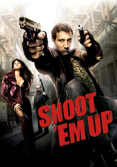Watch Shoot 'Em Up (2007) - Free Movies | Tubi