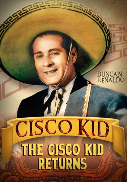 Watch The Cisco Kid Returns (1945) - Free Movies | Tubi