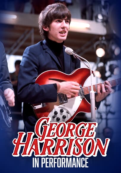 Watch George Harrison: In Performance (2008) - Free Movies | Tubi