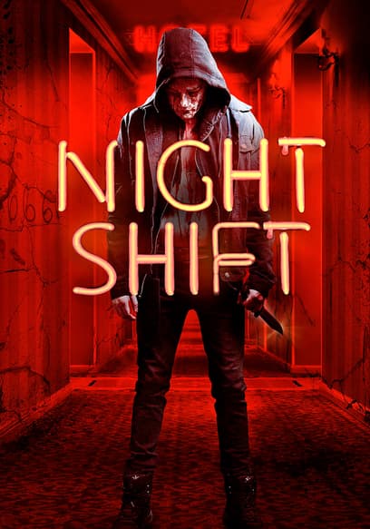 Watch Night Shift (2018) - Free Movies | Tubi