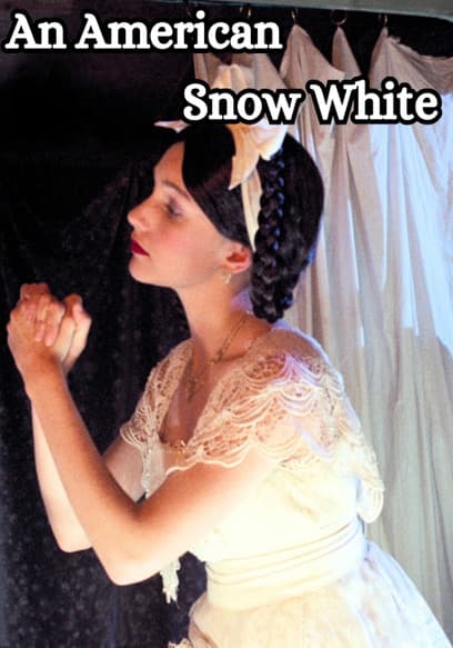 Watch An American Snow White (1998) - Free Movies | Tubi
