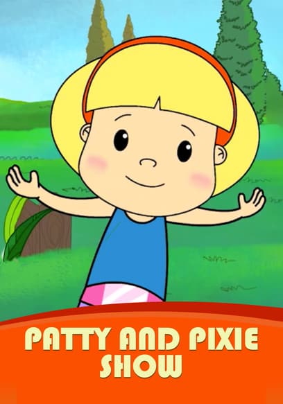 Watch Patty and Pixie Show - Free TV Shows | Tubi