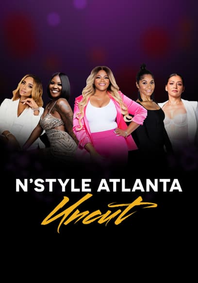 Watch N’Style Atlanta: Uncut - Free TV Shows | Tubi