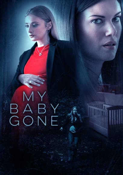 Watch My Baby Gone (2017) - Free Movies | Tubi
