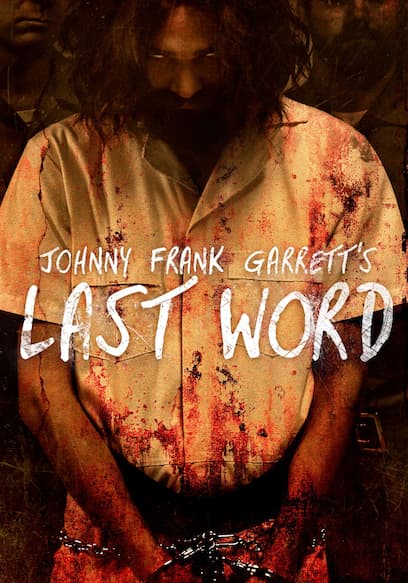 Watch Johnny Frank Garrett's Last Word (2016) - Free Movies | Tubi