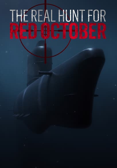 Watch The Real Hunt for Red October (2021) - Free Movies | Tubi