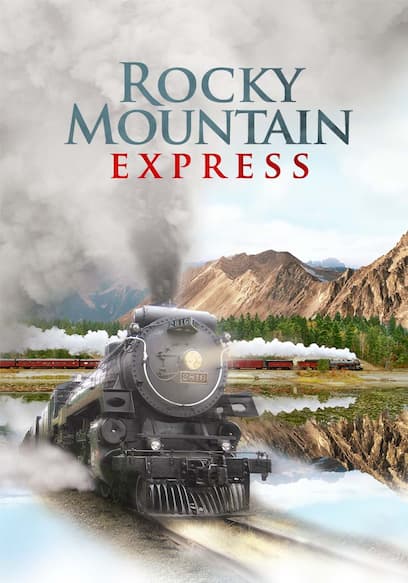 Watch Rocky Mountain Express (2011) - Free Movies | Tubi