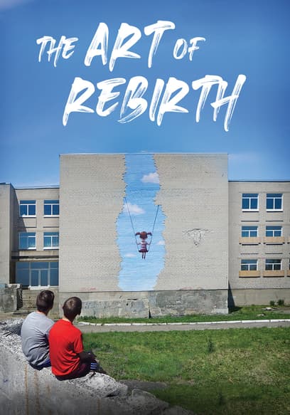 Watch The Art of Rebirth (2022) - Free Movies | Tubi