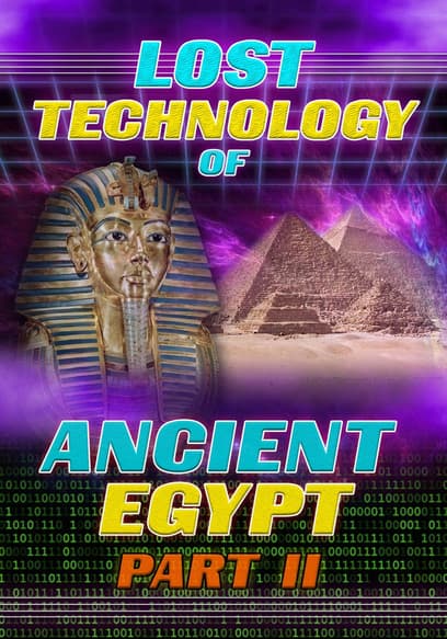 Watch Lost Technology of Ancient Egypt: Part II (2018) - Free Movies | Tubi