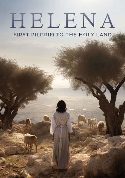 Watch Helena: First Pilgrim to the Holy Land (2003) - Free Movies | Tubi