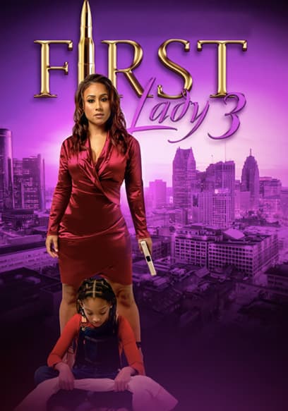 Watch First Lady 3 (2021) - Free Movies | Tubi